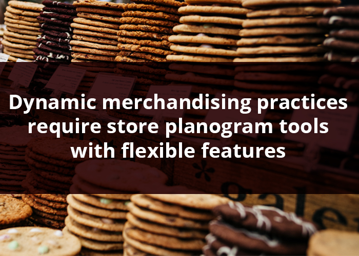 Dynamic Merchandising Practices Require Store Planogram Tools with ...
