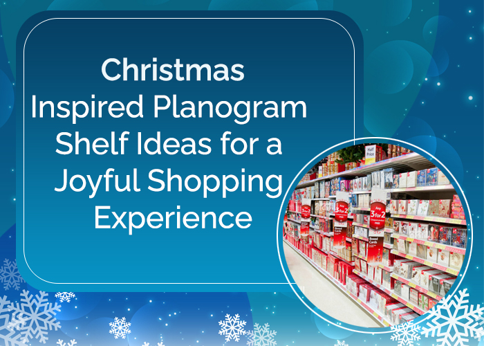 Christmas-Inspired Planogram Shelf Ideas for a Joyful Shopping Experience