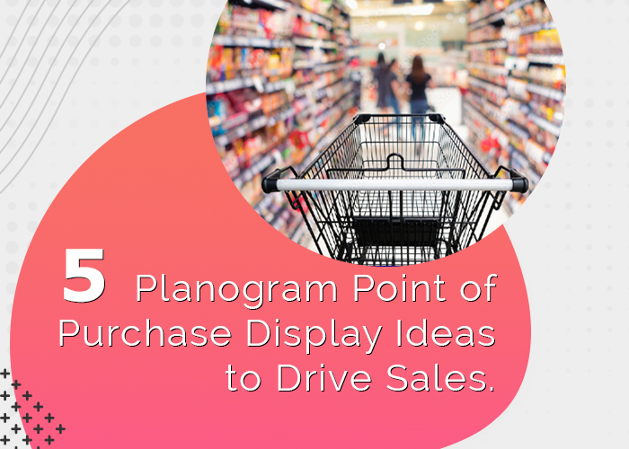 5 Planogram Point of Purchase Display Ideas to Drive Sales