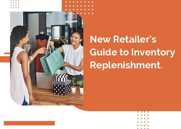 New Retailer's Guide to Inventory Replenishment