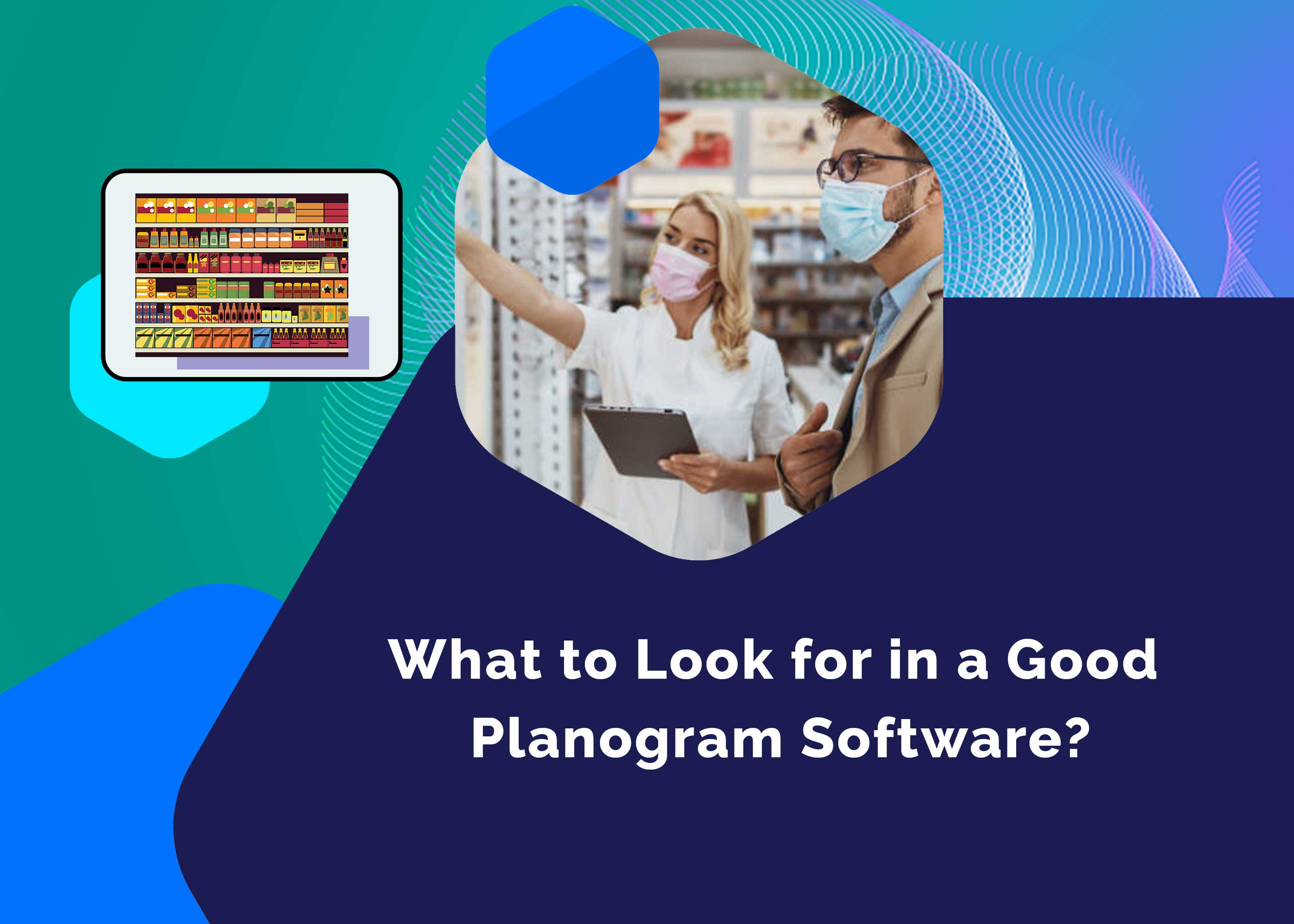 What to Look for in a Good Planogram Software?